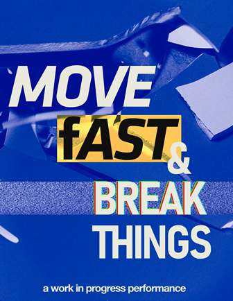 Move Fast and Break Things | Blue Elephant Theatre